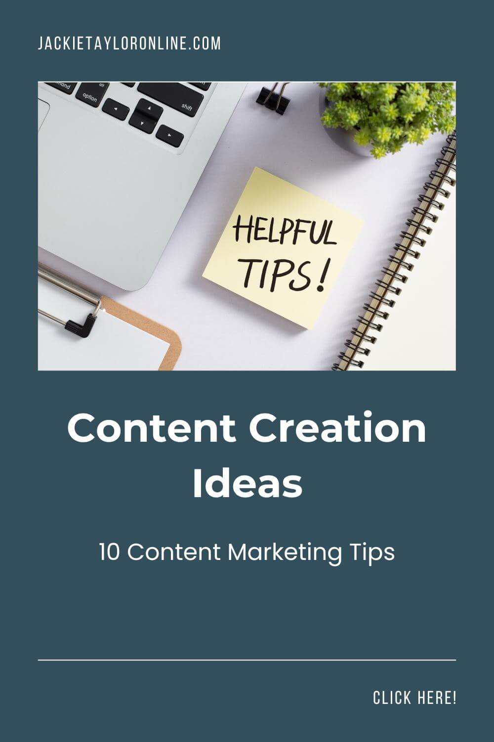 Content Creation Ideas: 10 Content Marketing Tips - jackietayloronline.com